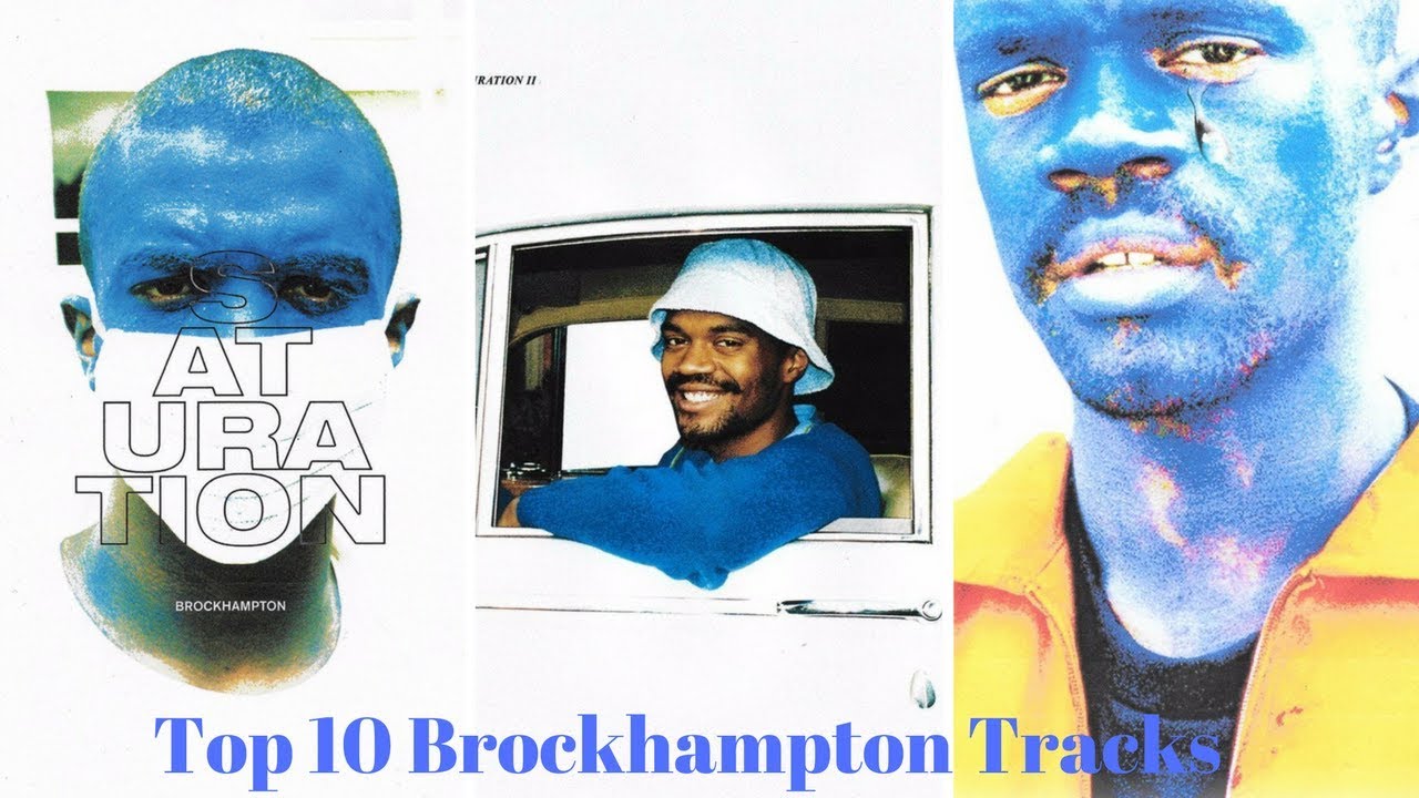 TOP 10 BROCKHAMPTON TRACKS FROM SATURATION TRILOGY!! - YouTube