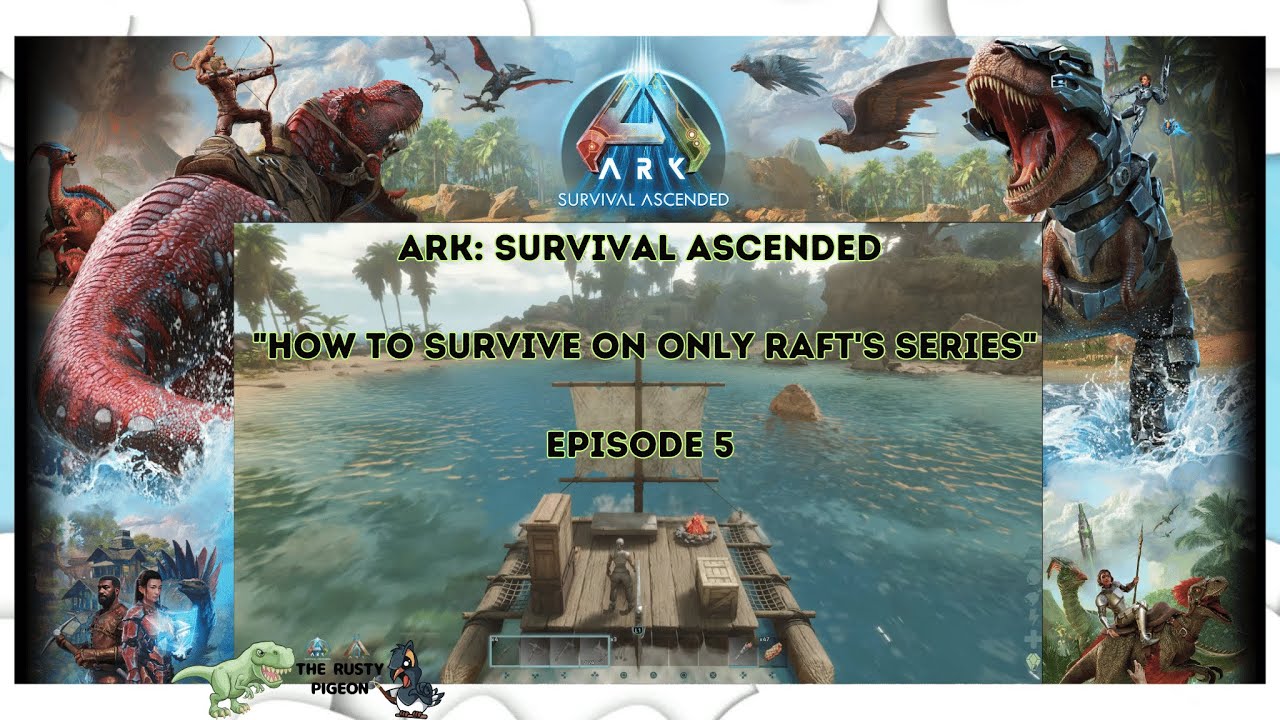 ARK Survival Ascended series: The Only RAFTs Challenge episode 5 - How ...