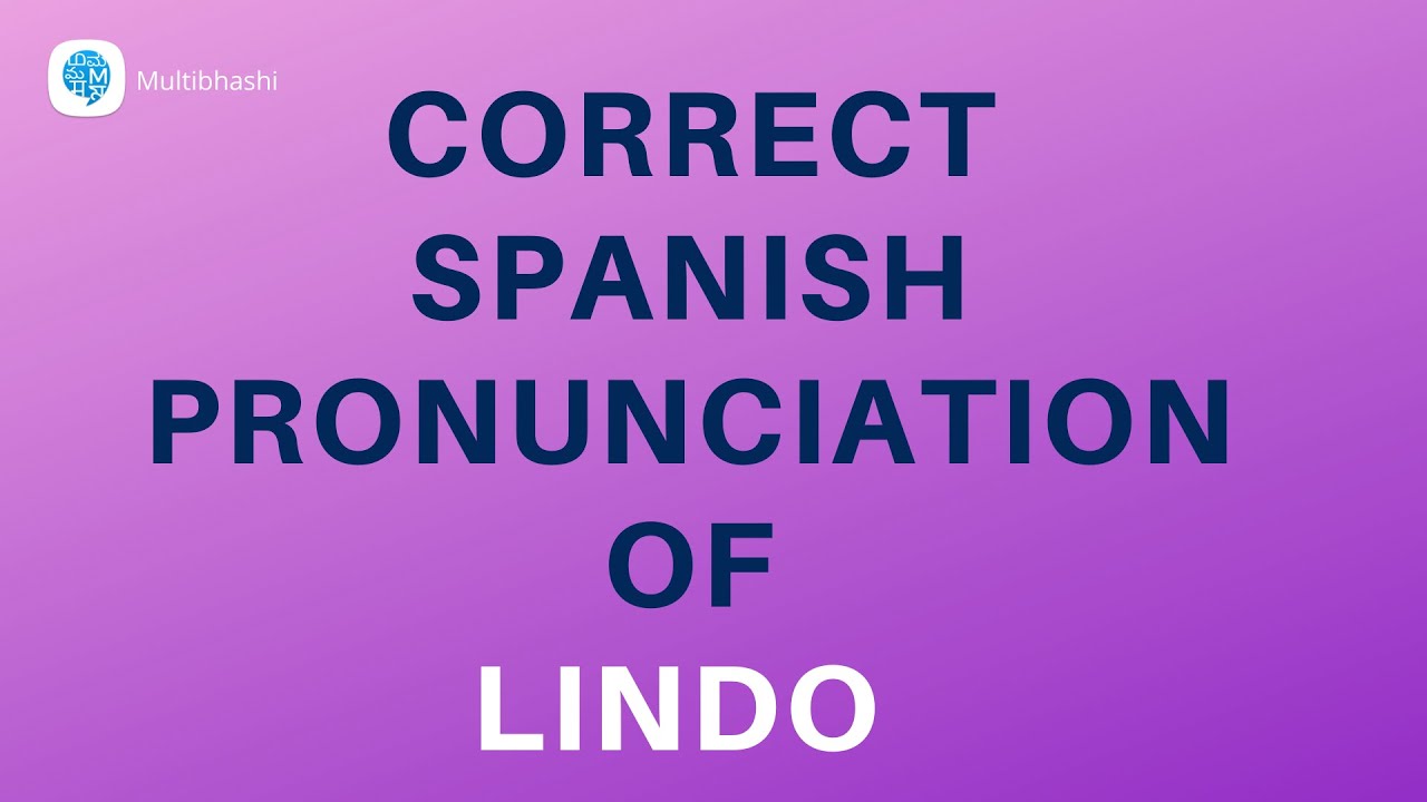 How to pronounce 'Describing people' (Lindo ) in Spanish? | Spanish ...