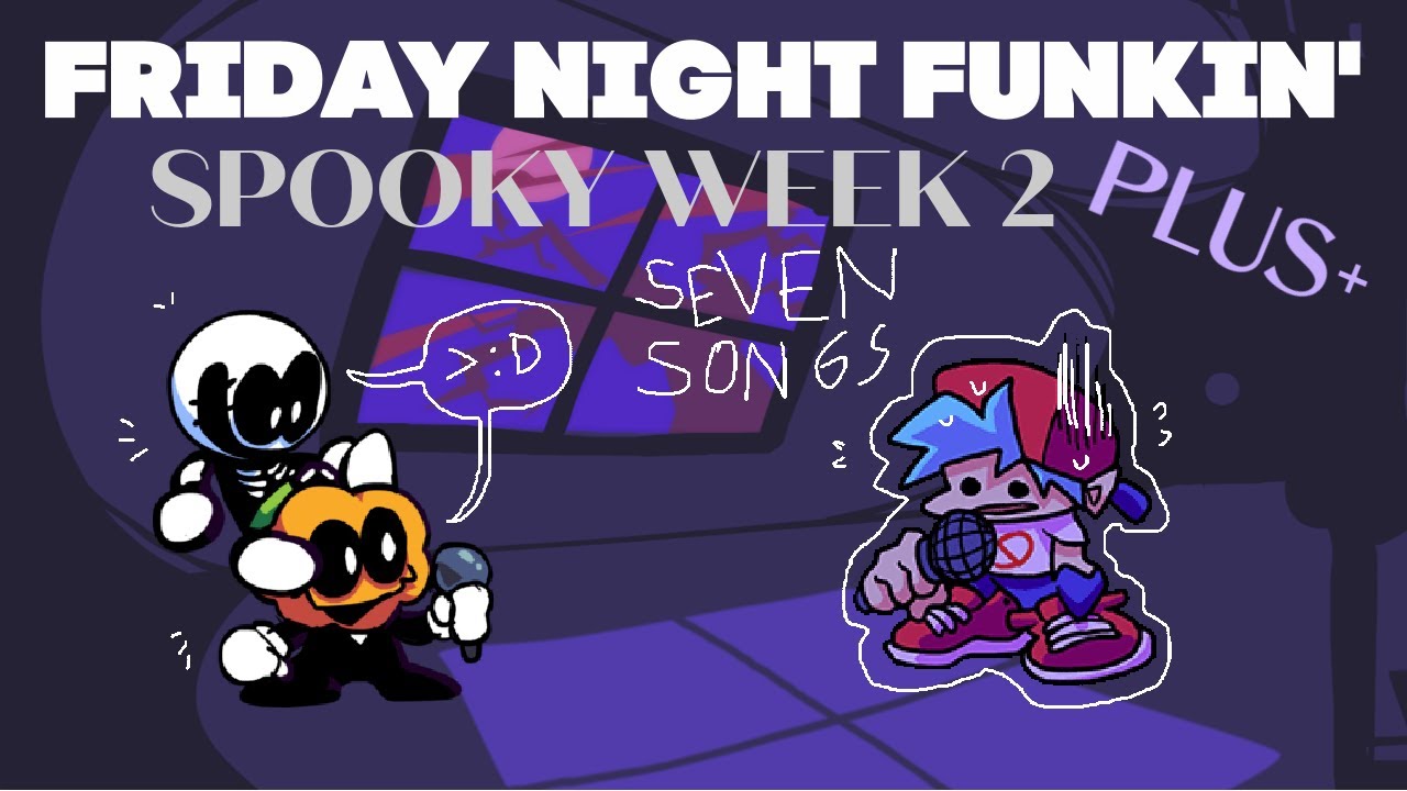 Friday Night Funkin' Spooky Week 2 Plus [Full Week] - YouTube