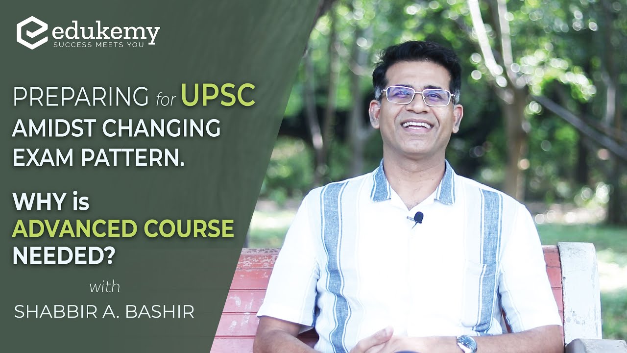 Preparing for UPSC Amidst Changing Exam Pattern | Why is Advanced ...