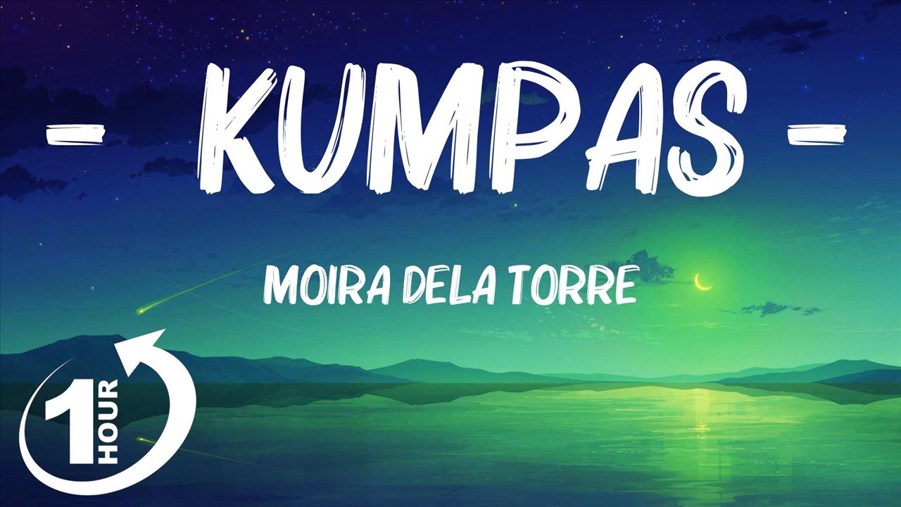 [ Loop 1Hour ] Moira Dela Torre - Kumpas (Lyrics) | 2 Good 2 Be True OST - YouTube