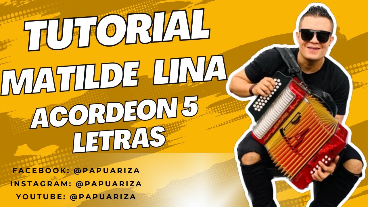 TUTORIAL MATILDE LINA ACORDEON 5 LETRAS - YouTube