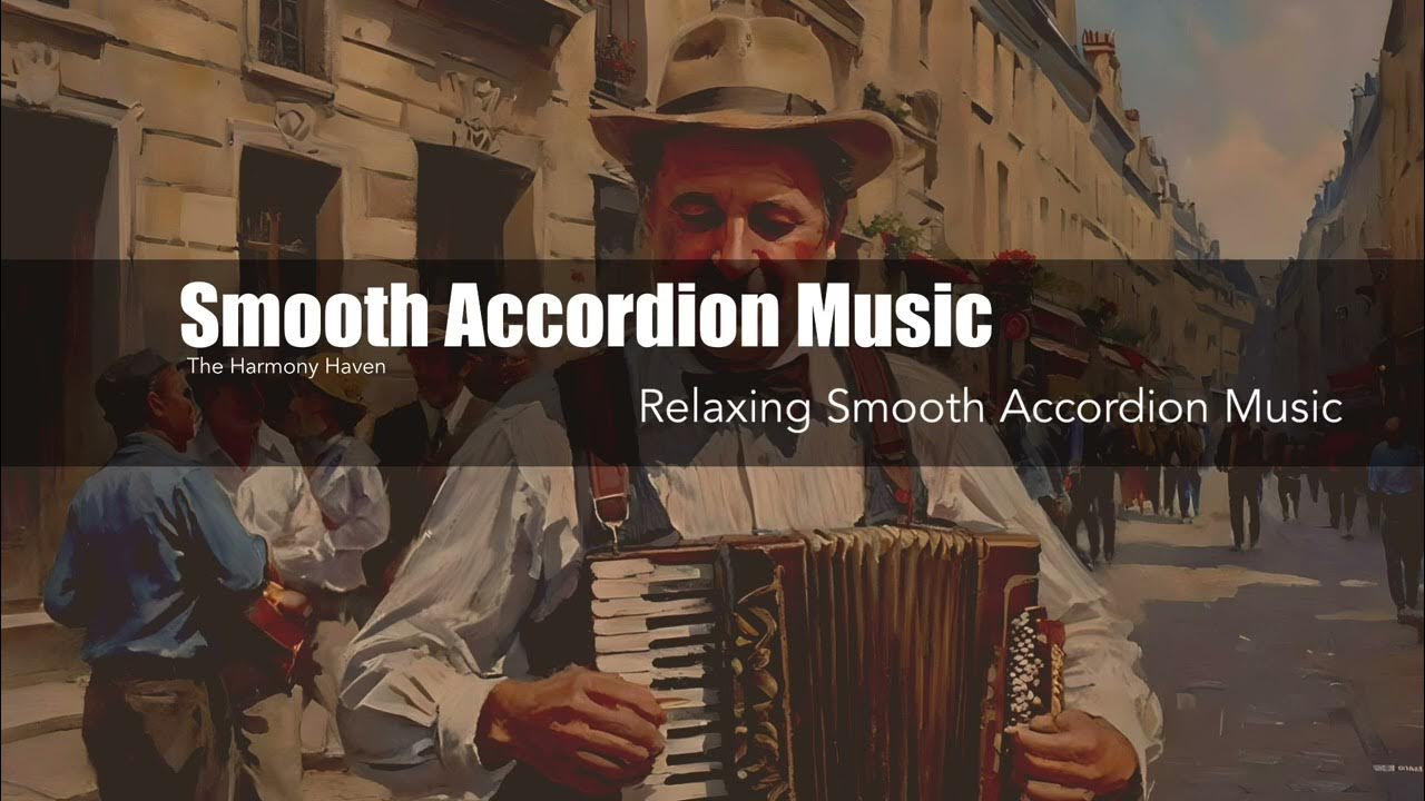 Smooth Accordion Music| Romantic French Traditional Accordion Music ...
