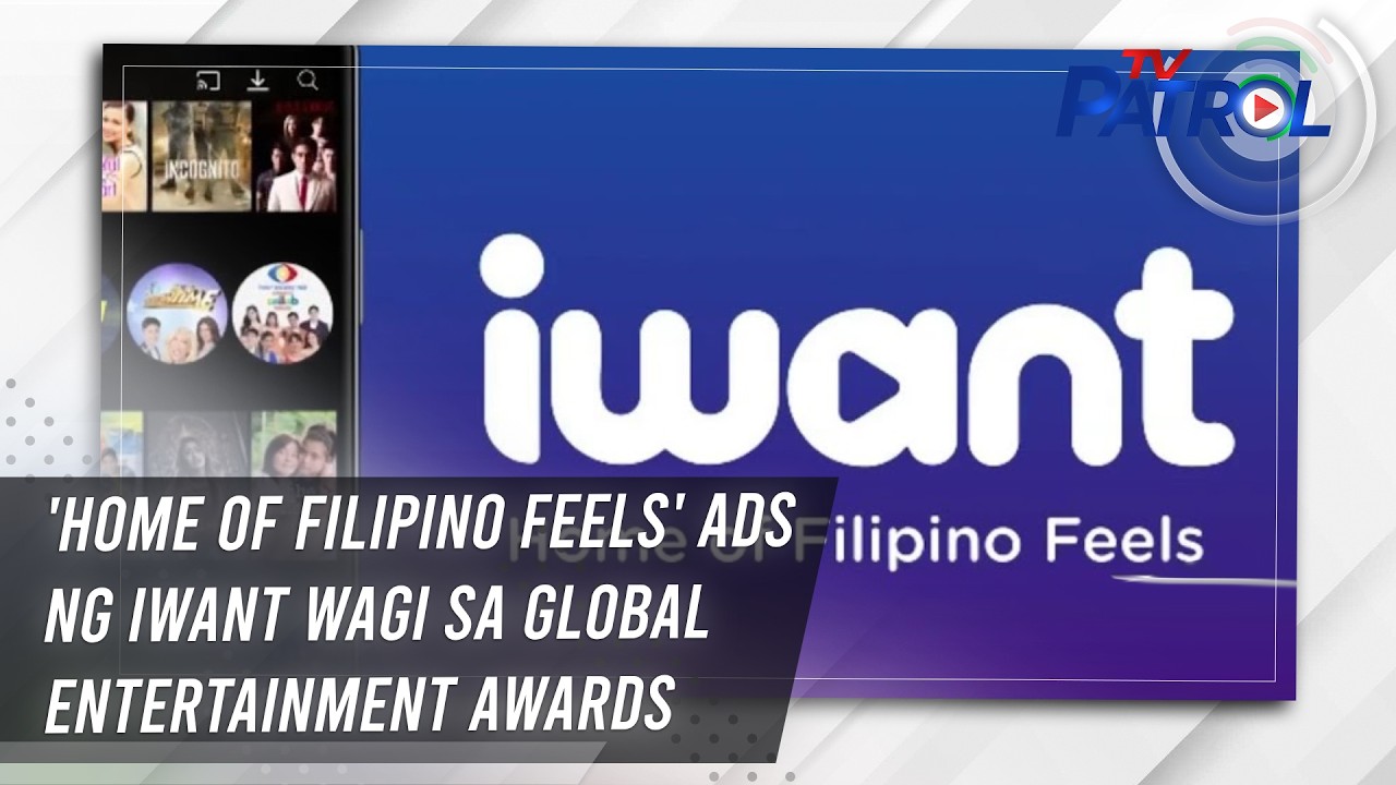 'Home Of Filipino Feels' ads ng iWant wagi sa Global Entertainment ...