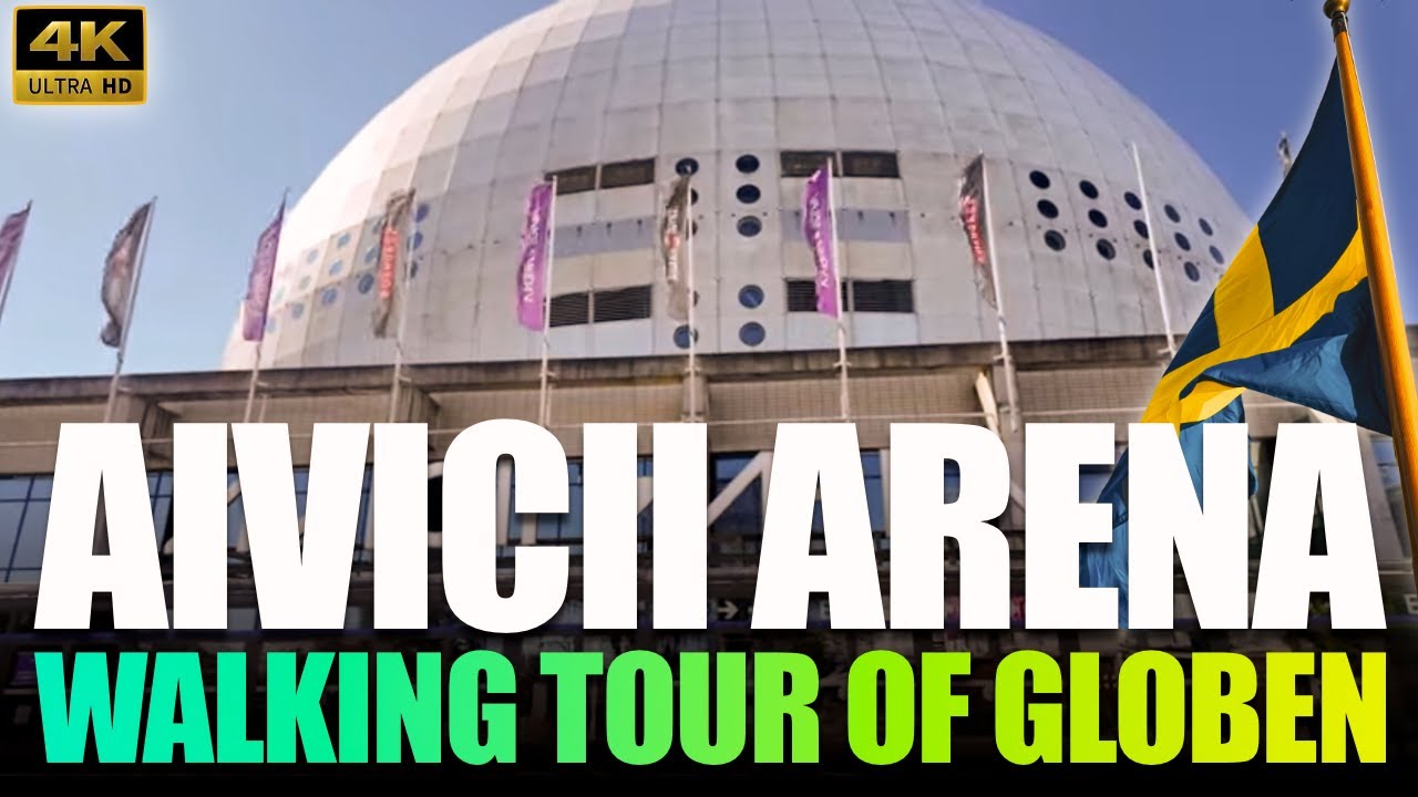 Walking Avicii Arena (Globen): Discover this Iconic Stockholm Landmark ...