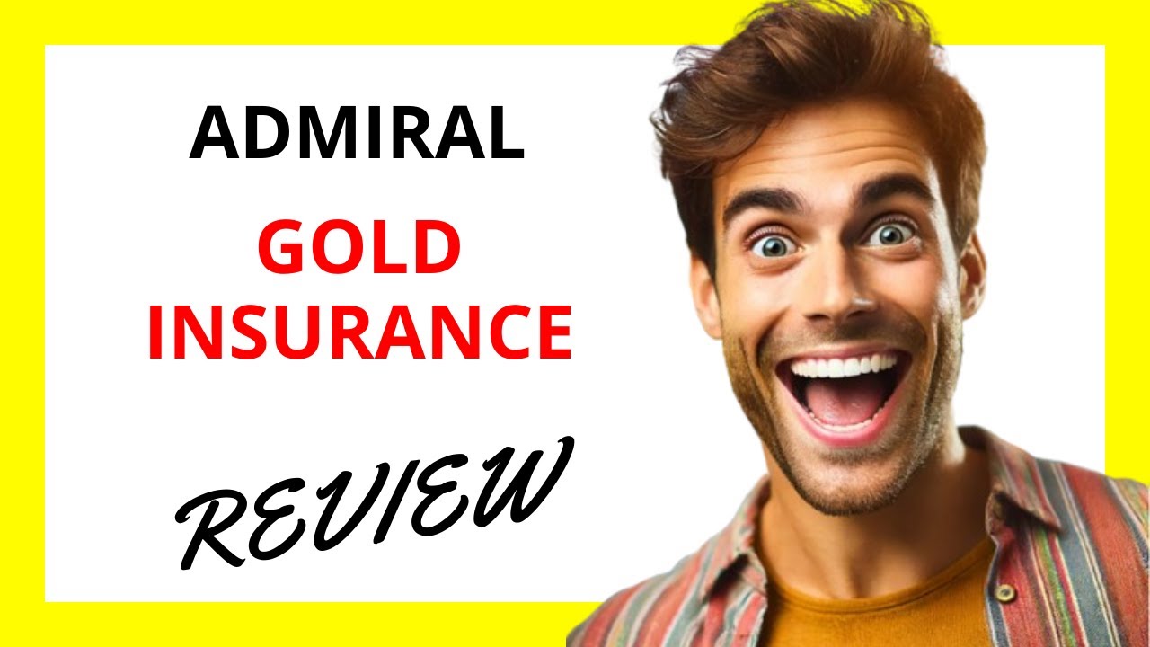 🌟 Admiral Gold Insurance Review | Comprehensive Coverage with Enhanced ...