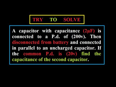 5) If the common P.d. is (20v) find the capacitance of the second ...