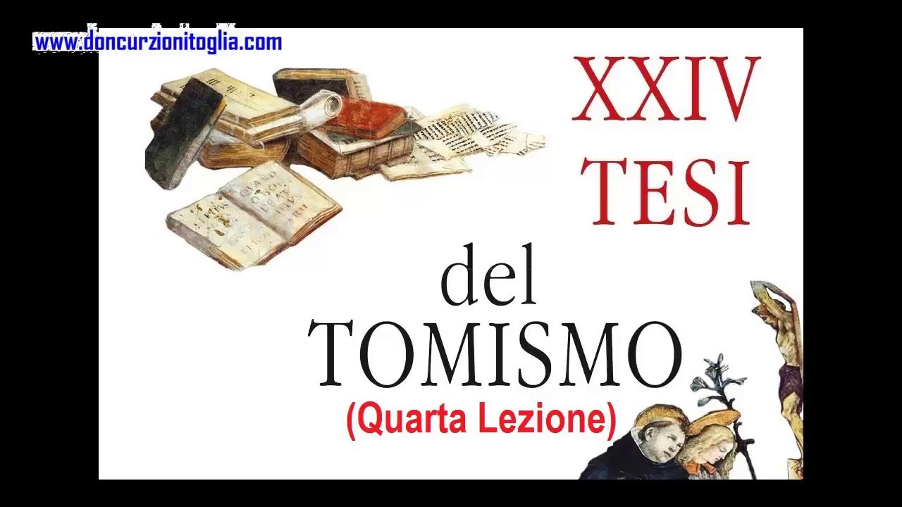 “Spiegazione XXIV Tesi del Tomismo” [4], Don Curzio Nitoglia, Quarta ...