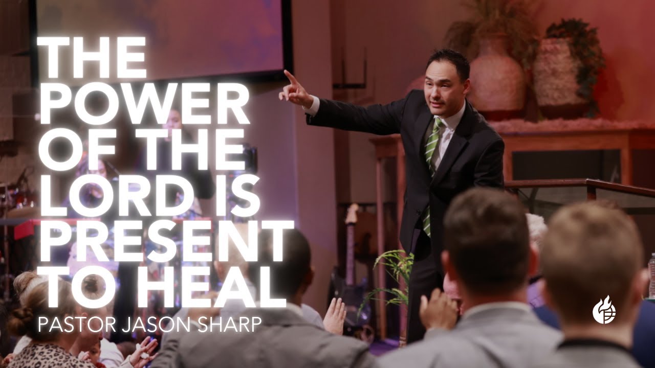 The Power of the Lord is Present to Heal || Pastor Jason Sharp - YouTube