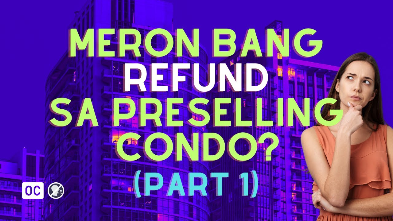 Meron bang REFUND sa Preselling Condo? | Maceda Law | Realty ...