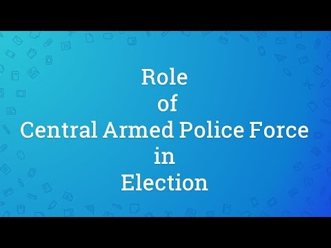 Central Armed Police Force - Role in Election - YouTube
