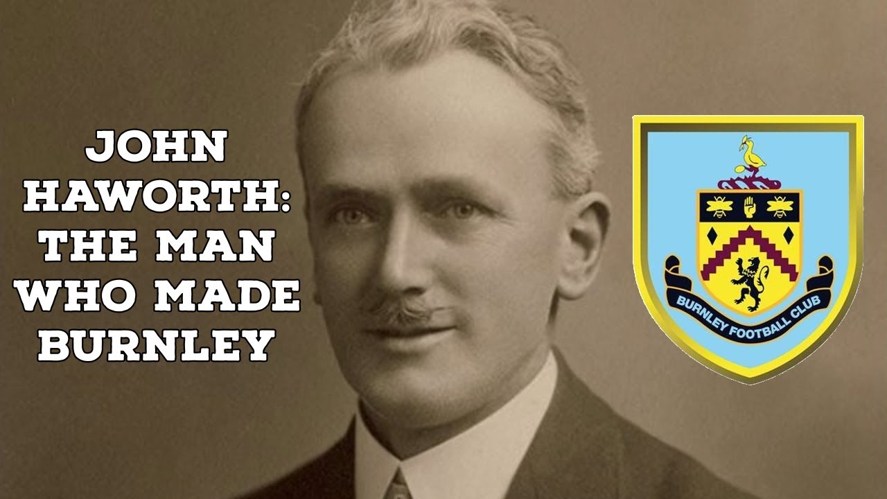 John Haworth: The Man Who Made Burnley | AFC Finners | Football History ...