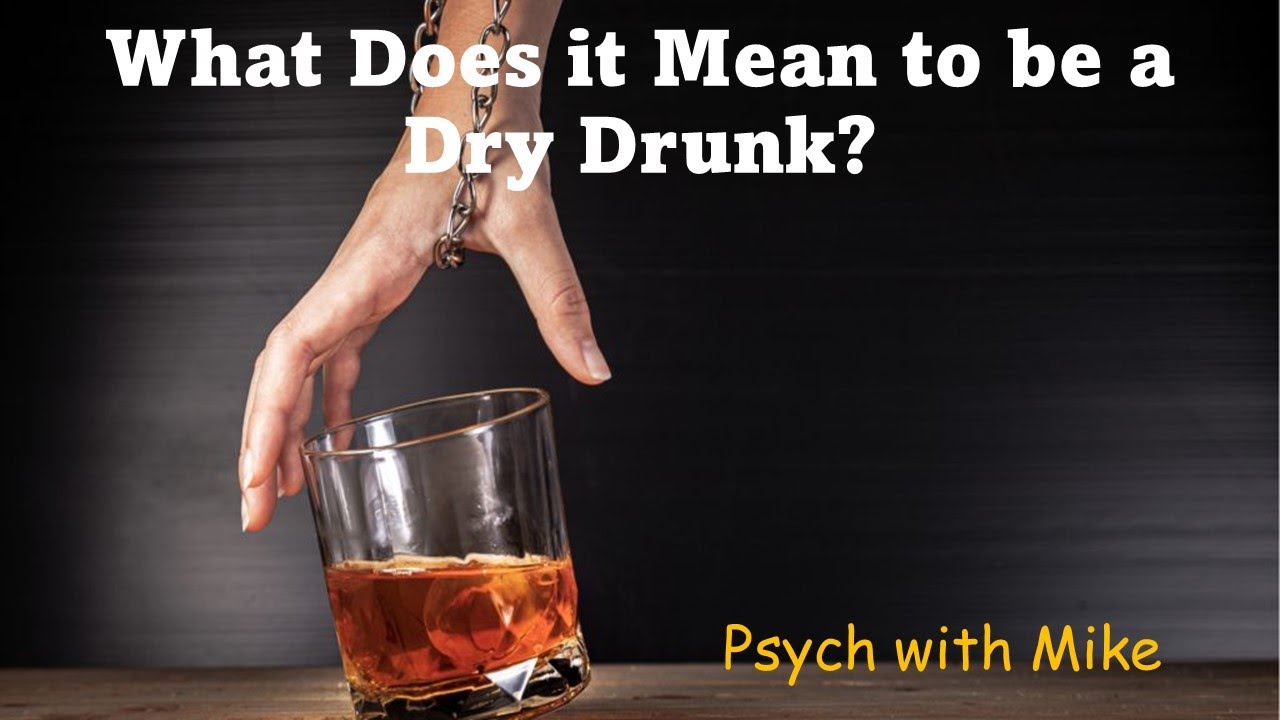 What Does it Mean to be a Dry Drunk - YouTube