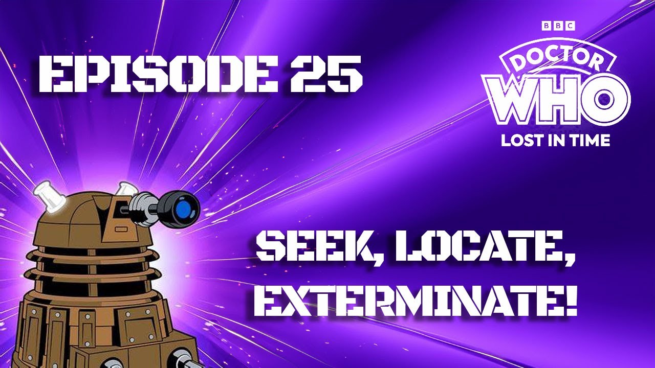 Episode 25: Seek, Locate, Exterminate! (4K) | Doctor Who: Lost in Time ...