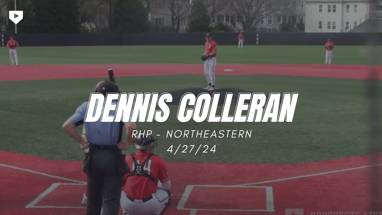 RHP Dennis Colleran '24 | Northeastern | 4/27/24 - YouTube
