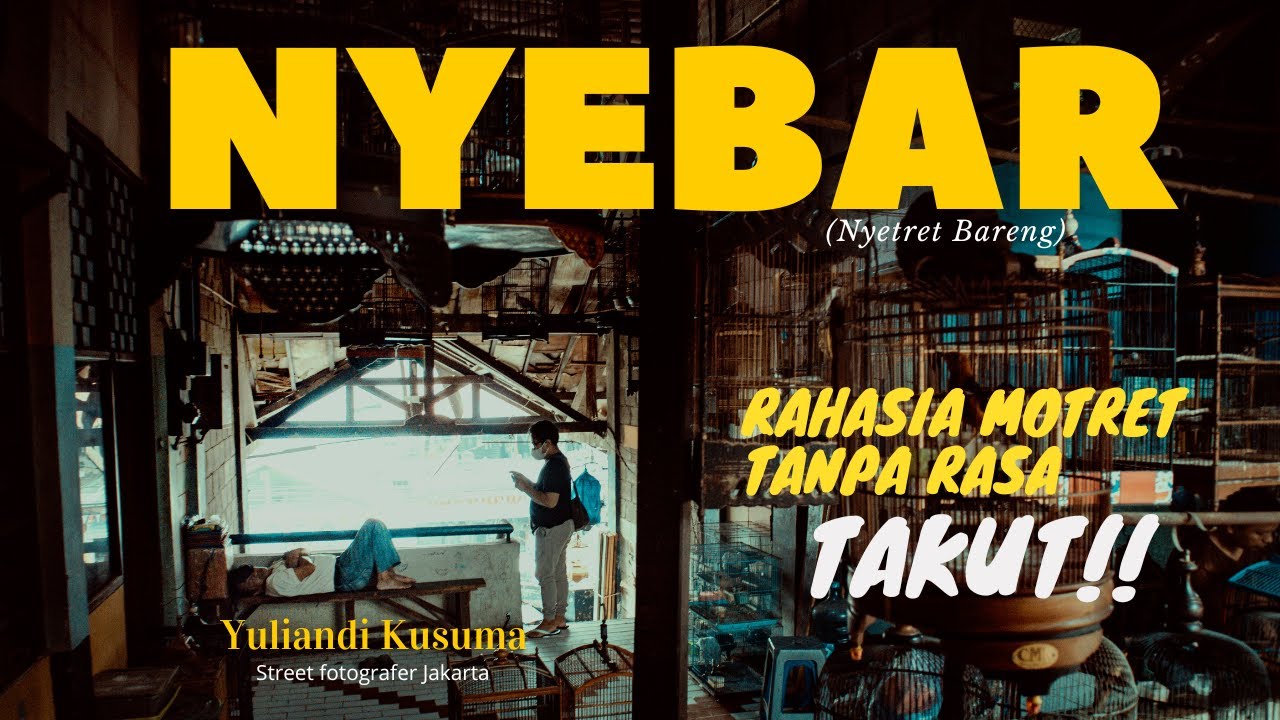 NYETREET BARENG (NYEBAR) YULIANDI KUSUMA STREET FOTOGRAFER JAKARTA ...