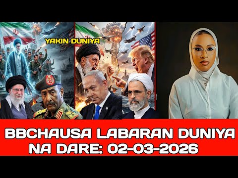 BBC HAUSA LABARAN DUNIYA NA DARE NA YAU || 02-03-2026 #BBCHausa #VOAHausa #DW_Hausa