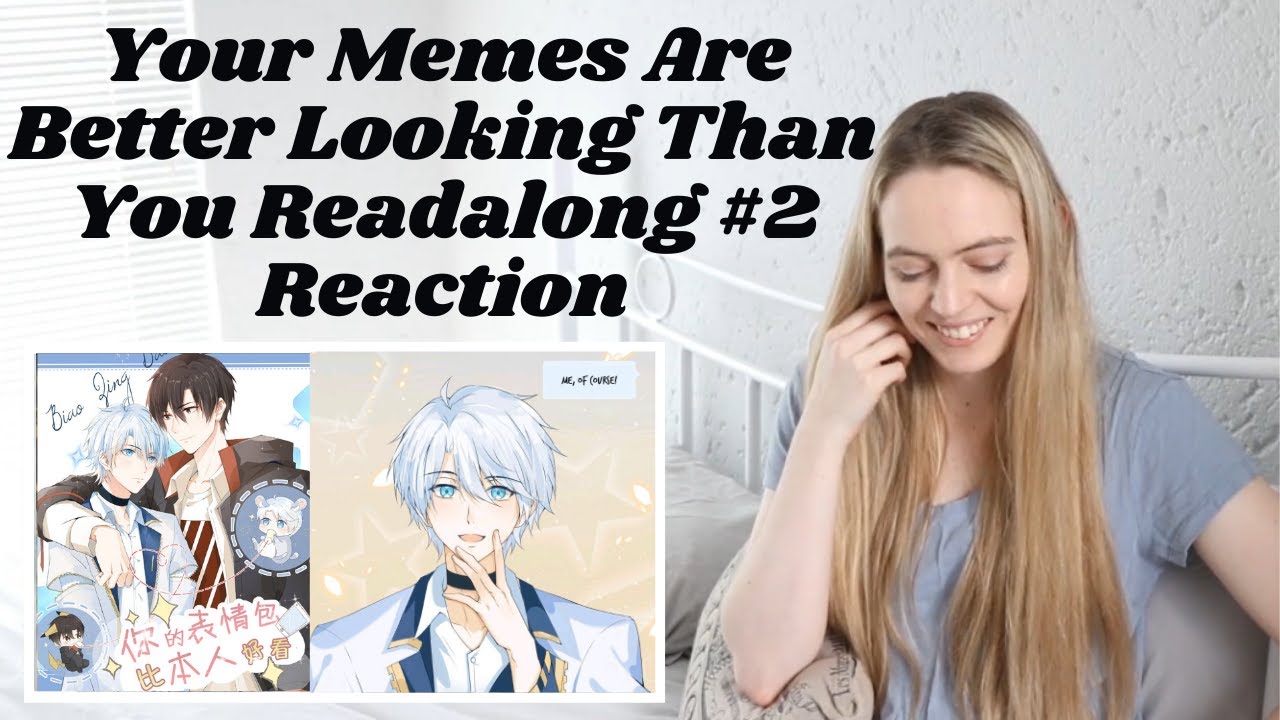 LIVE READALONG #2! Your Memes Are Better Looking Than You (你的表情包比本人好看 ...