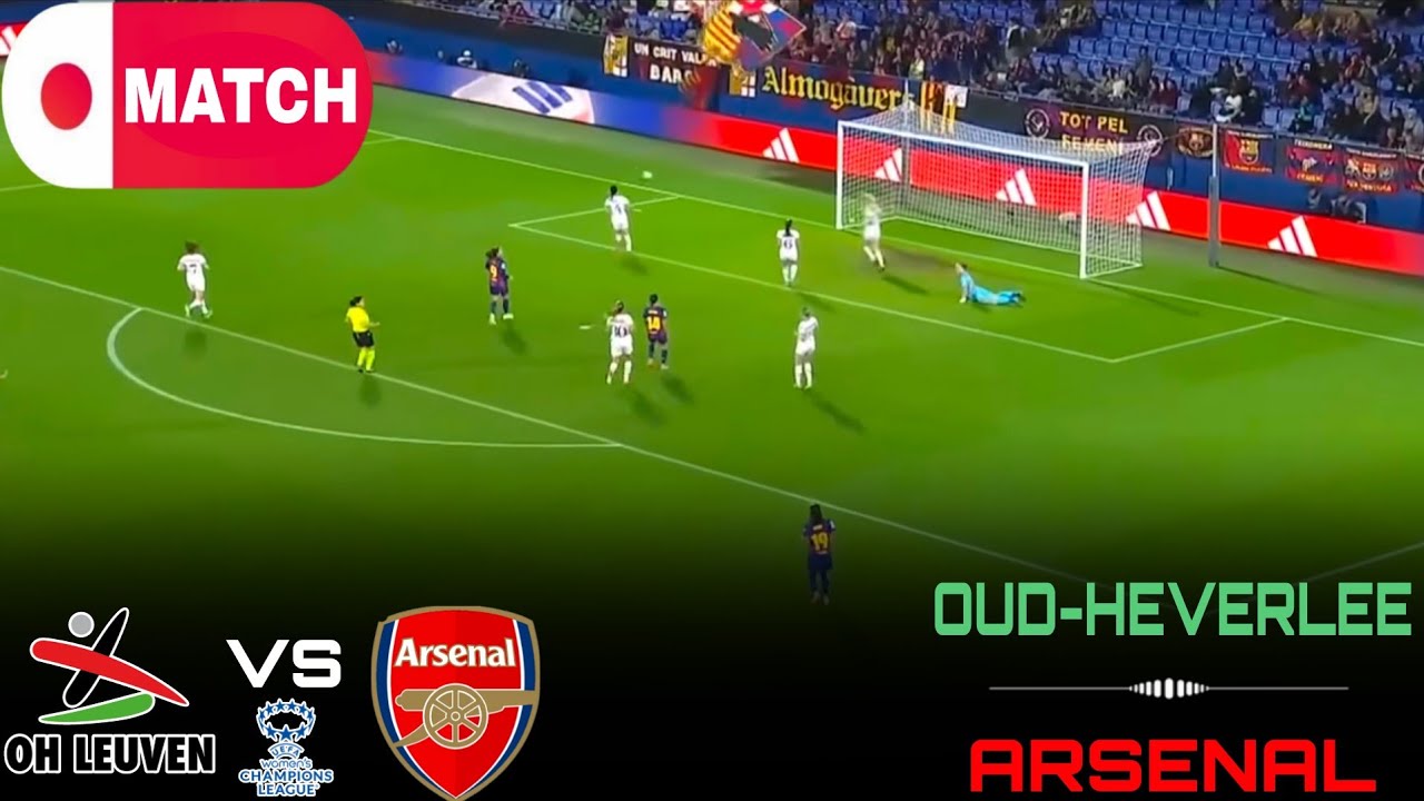 LIVE : Oud-Heverlee Leuven vs Arsenal Live UEFA Women's Champions ...