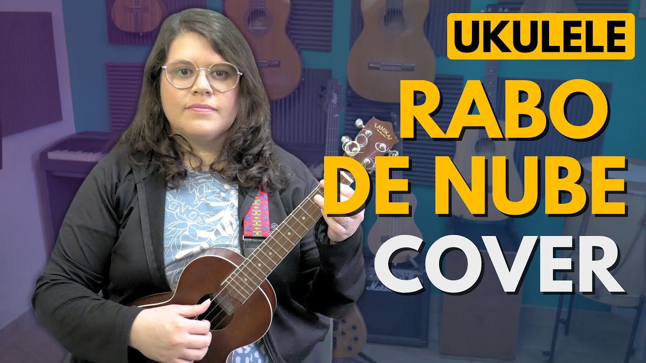 Rabo de nube - (Silvio Rodriguez) UKULELE COVER Low G | [Descarga Letra ...