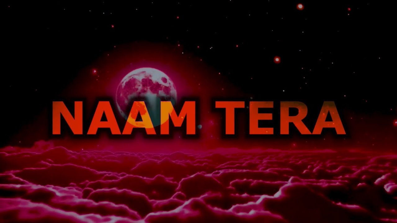 NAAM TERA (Official Lyrical 4K Video) | Hindi Sad Love Song | Latest ...