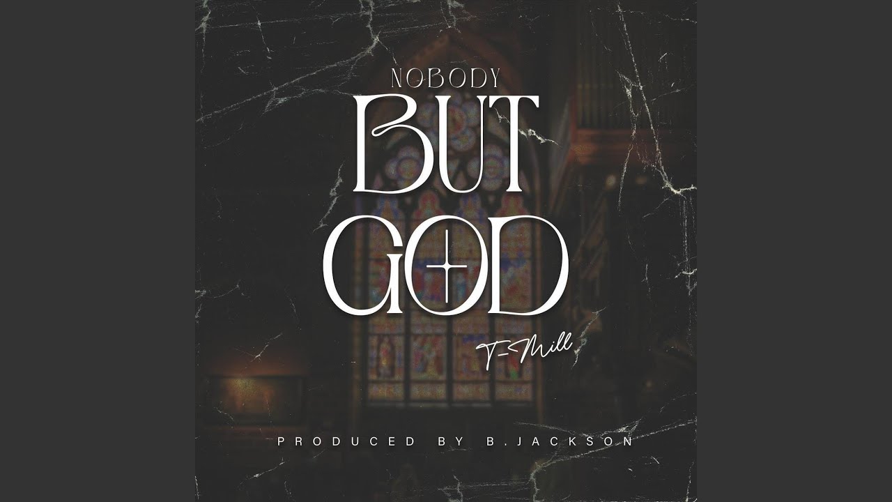 Nobody but God - YouTube