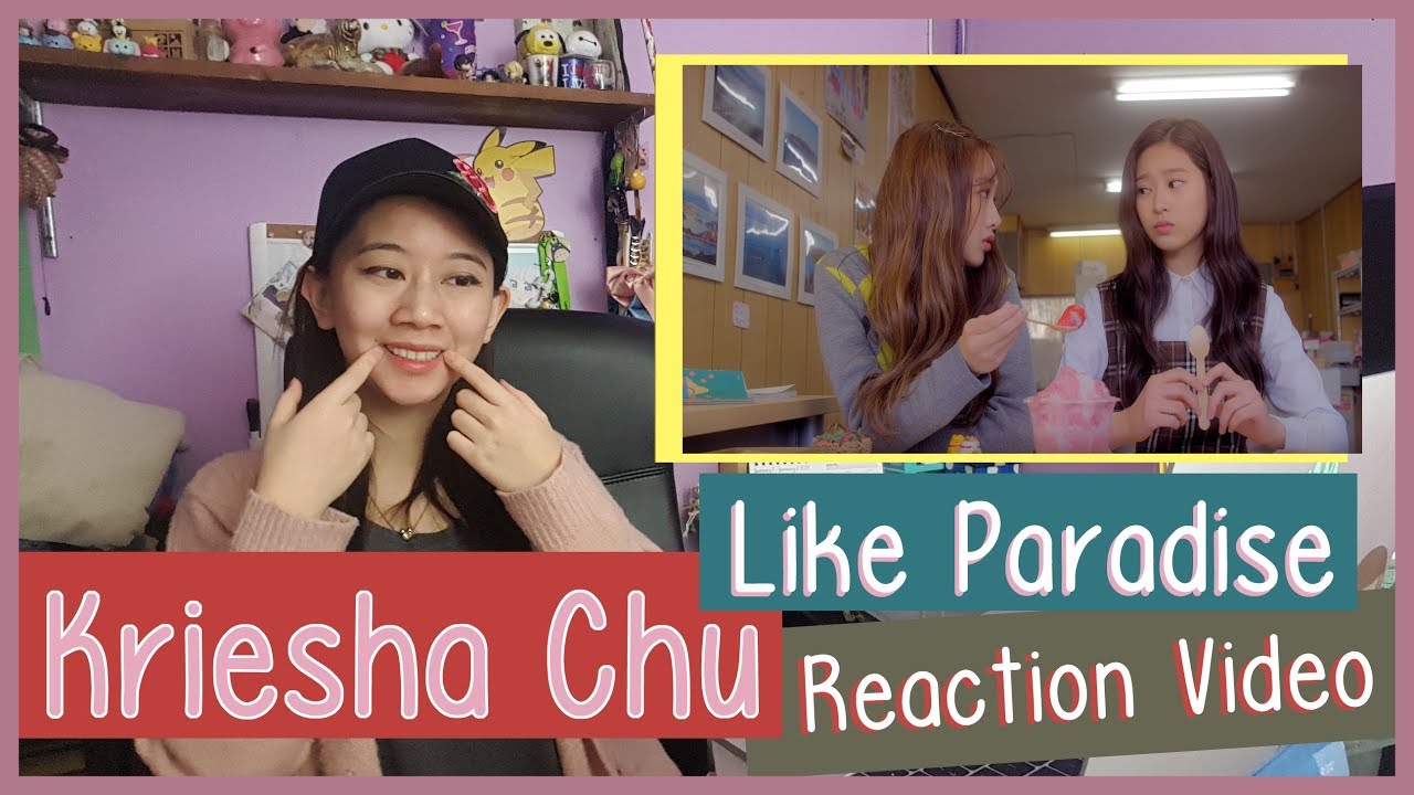 Kriesha Chu (크리샤 츄) - Like Paradise Reaction Video!!! ♫ - YouTube