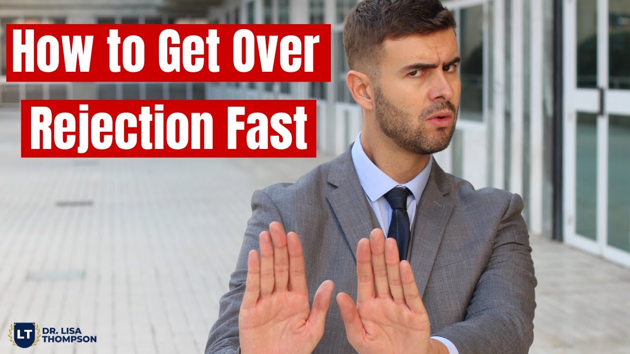How to Get Over Rejection Fast - YouTube
