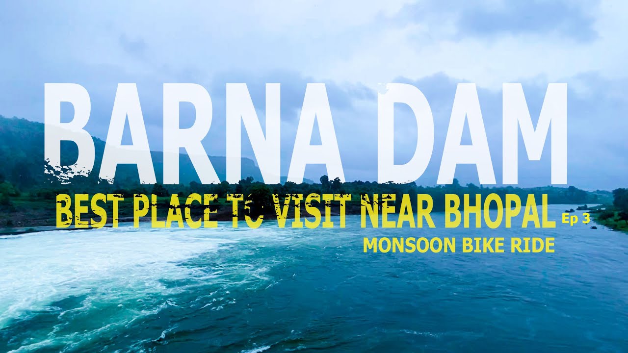 Barna Dam gate open scenes, One of the Best place to visit near Bhopal ...