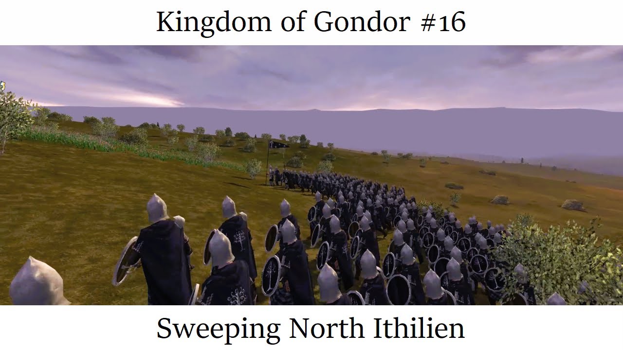 Kingdom of Gondor #16 - Sweeping North Ithilien - YouTube