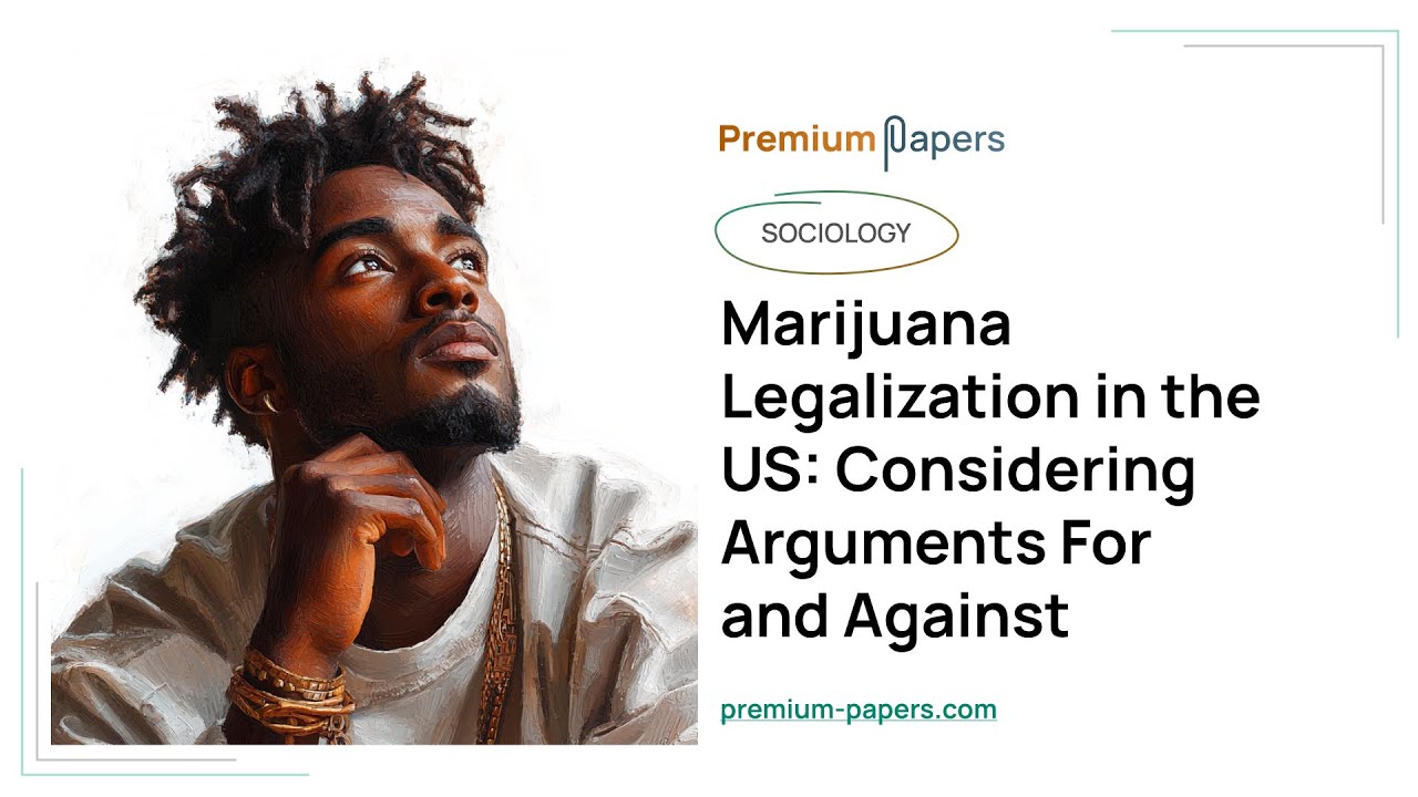 Marijuana Legalization in the US: Considering Arguments For and Against ...