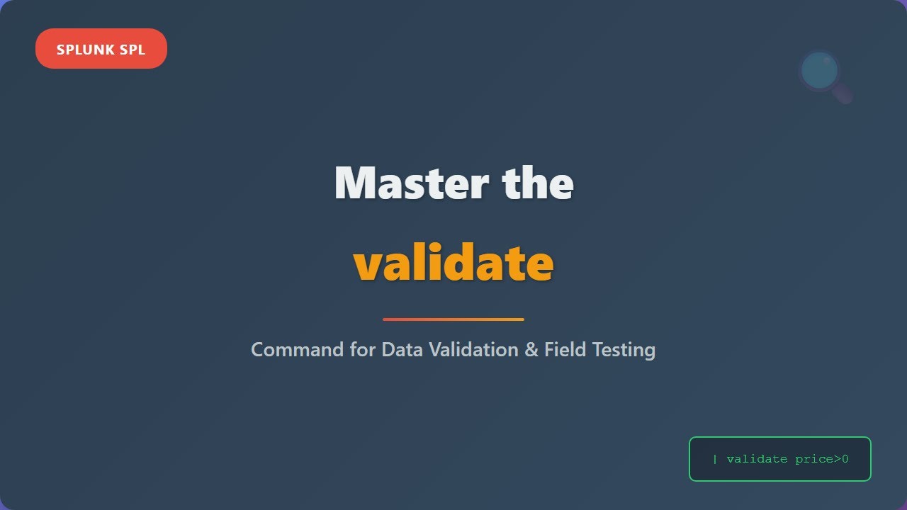Splunk Spl Validate Command Tutorial Data Validation And Field Testing 8234