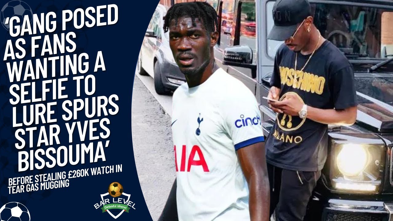 SPURS PLAYER TRICKED BY FAKE FANS & MUGGED | Bar Level Debate Show ...