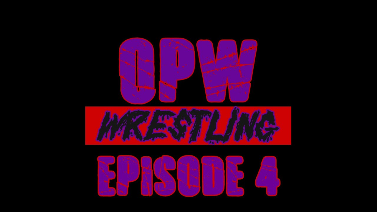 OPW Wrestling Episode 4 - YouTube