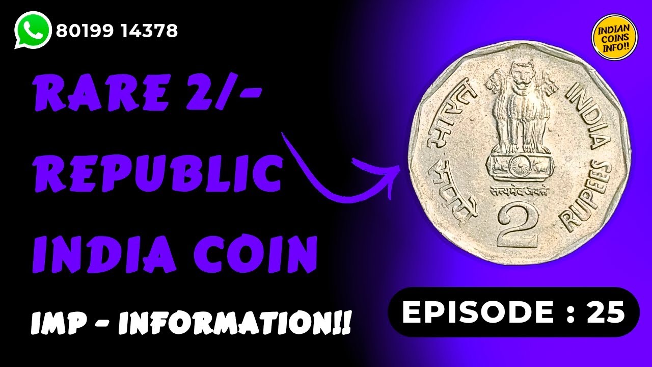 EPISODE - 25: "Making Best Numismatists Of India", Rare 2rs republic ...
