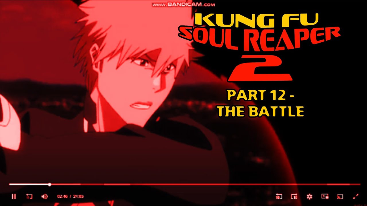 "Kung Fu Soul Reaper 2" Part 12 - The Battle - YouTube