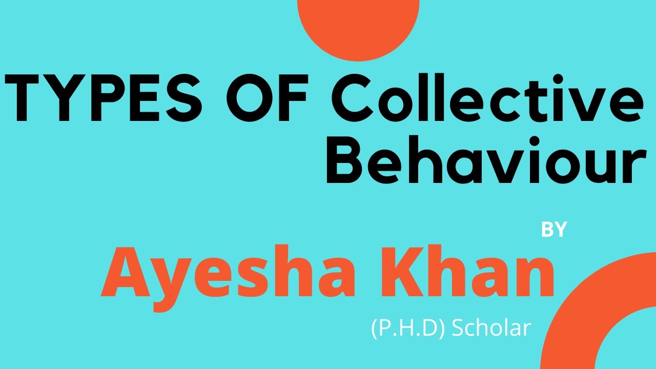 Types of Collective behavior By Ayesha Khan (P.H.D) Scholar - YouTube