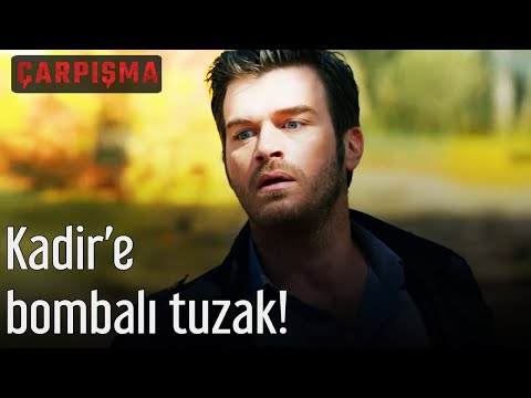 Çarpışma - Kadir'e Bombalı Tuzak!