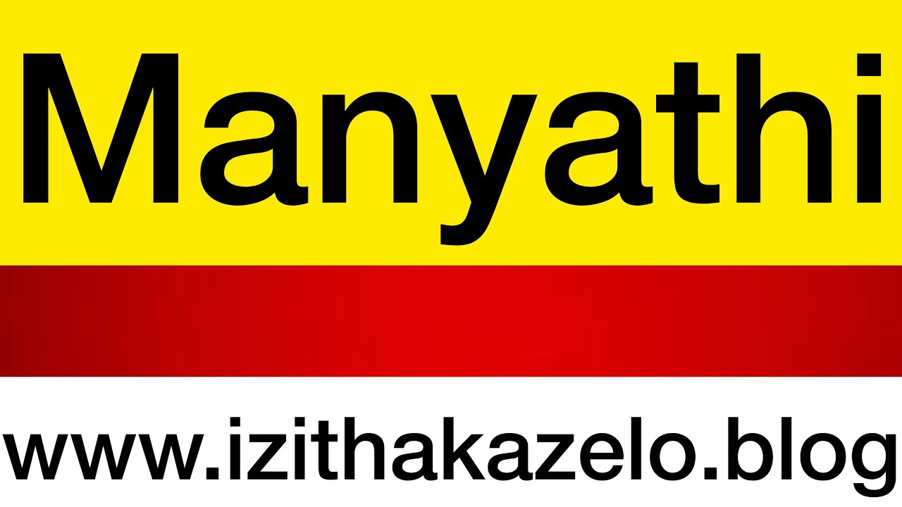 Manyathi Clan Names ️Izithakazelo zakwa Manyathi - YouTube