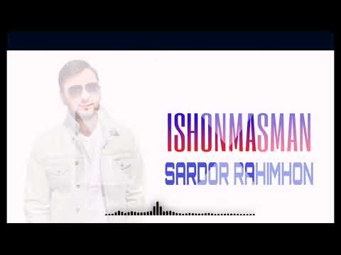 Sardor Rahimhon Ishonmasman  Сардор Рахимхон Ишонмасман
