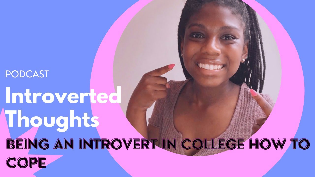 How to Cope Being an Introvert in College // Advice for College ...