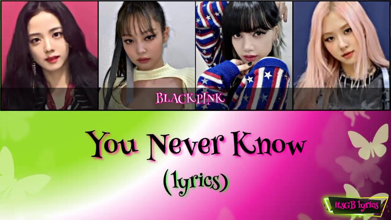 BLACKPINK - You Never Know (lyrics) - YouTube