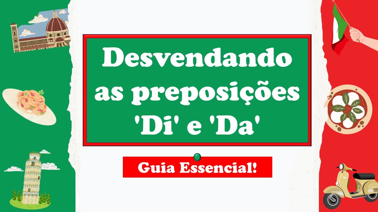 COMO USAR AS PREPOSIÇÕES “DI” E “DA” NO ITALIANO - YouTube