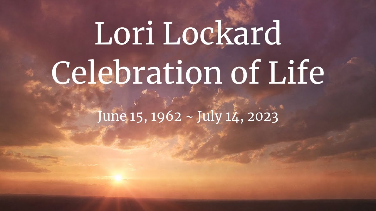 Lori Lockard Celebration of Life - YouTube