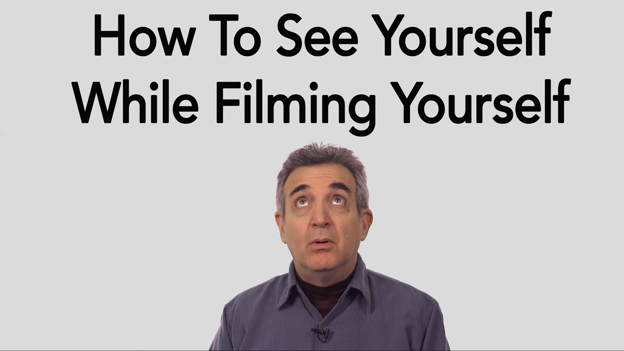 How to See Yourself While Filming Yourself - YouTube