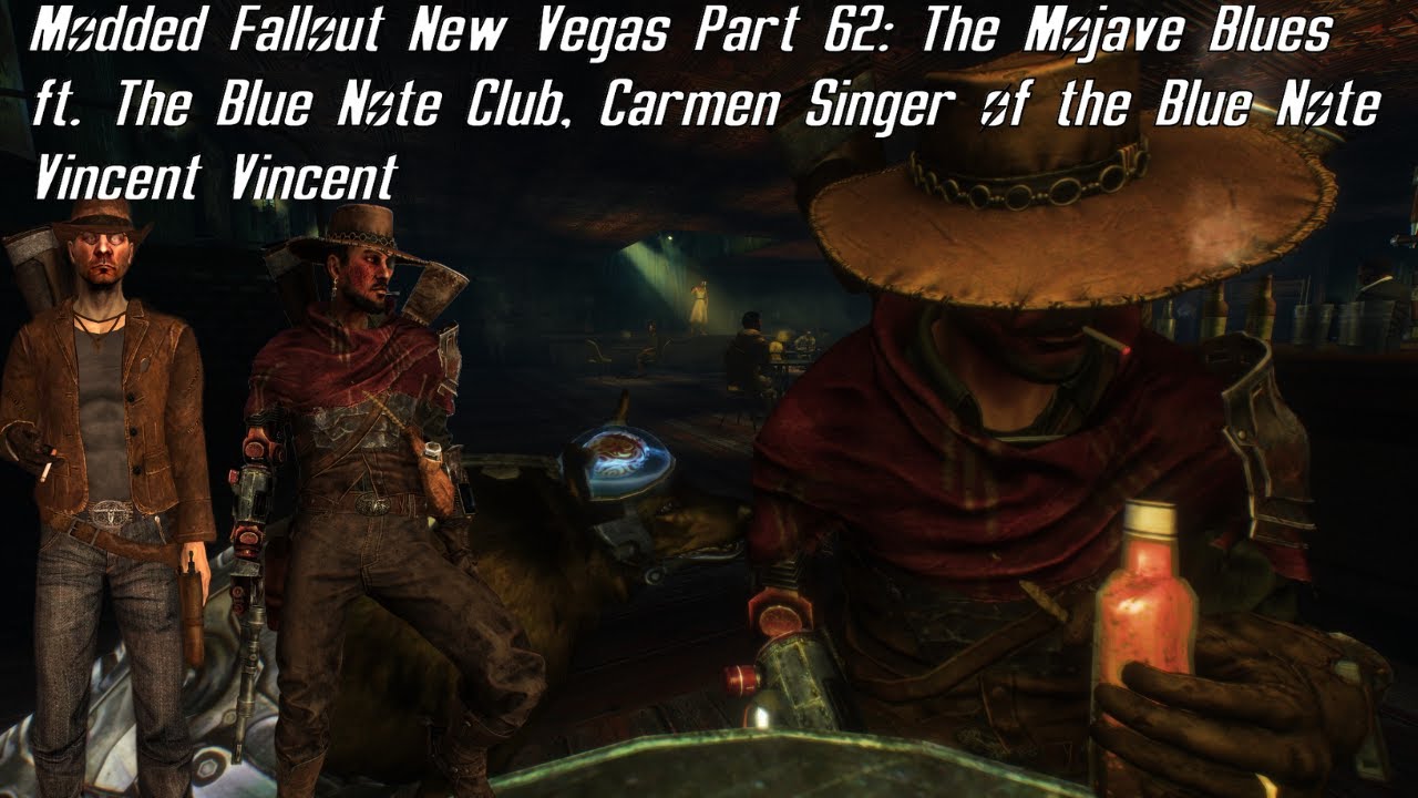 Modded Fallout New Vegas Part 62: The Mojave Blues ft. The Blue Note ...