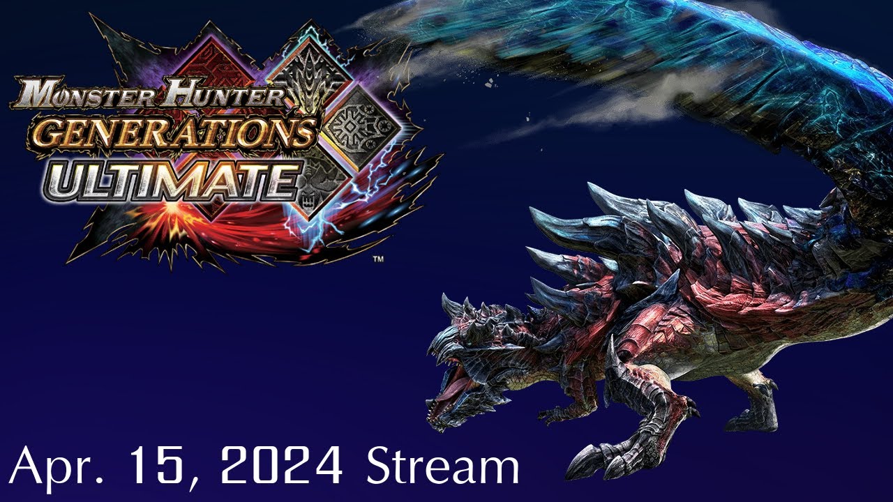 Monster Hunter Generations Ultimate -- Apr. 15, 2024 Stream - YouTube
