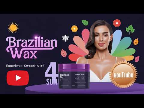 Experience Smooth Skin Year-Round with 4 Seasons Brazilian Wax!