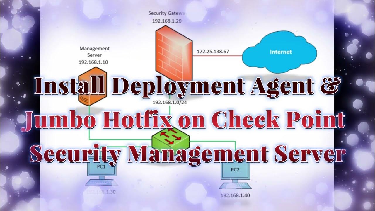 Lab 3. How to install Deployment Agent & Jumbohotfix on Checkpoint Security Management Server ...